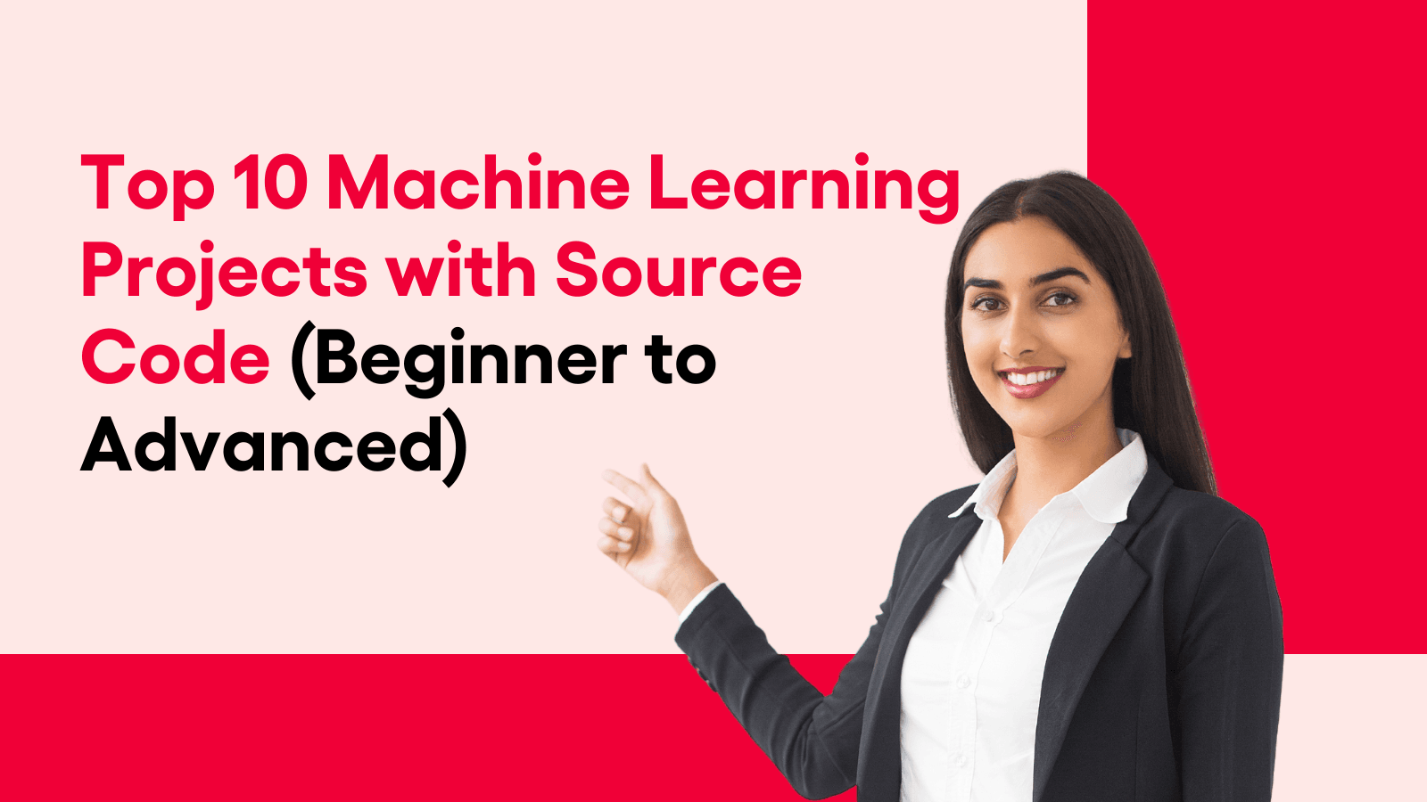 Top 10 Machine Learning Projects with Source Code
