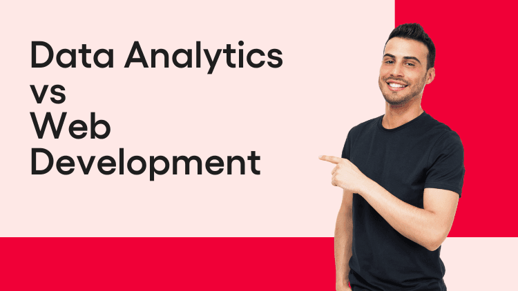 Data Analyst Vs Web Developer: The Comparative Analysis
