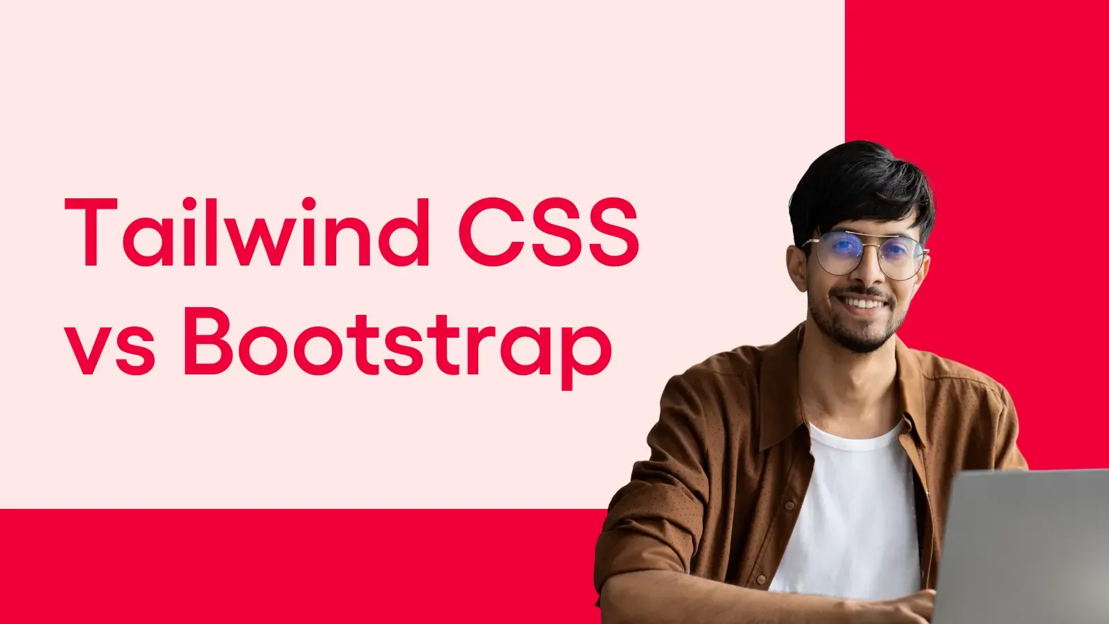 Tailwind CSS vs Bootstrap: Which Framework to Choose?